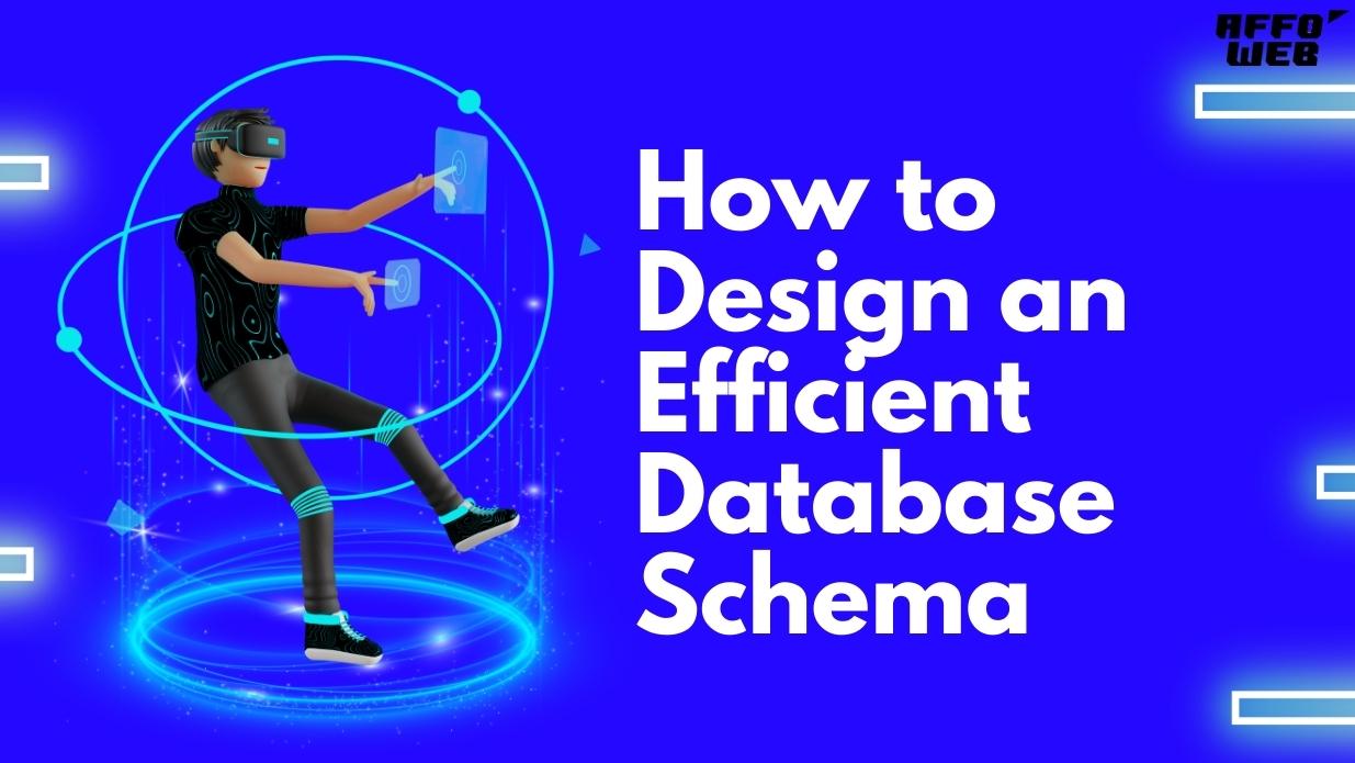 Designing Scalable Database Schemas For Efficient Applications